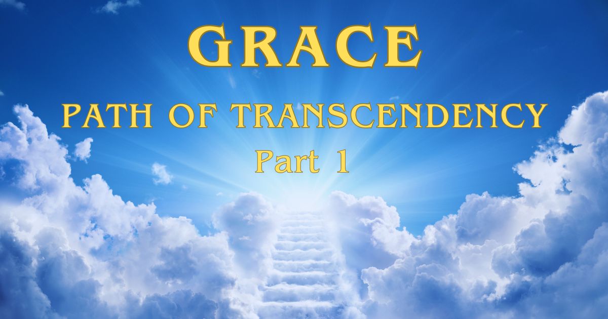 Path of Transcendency: Grace Part 1 - Center for Creative Consciousness